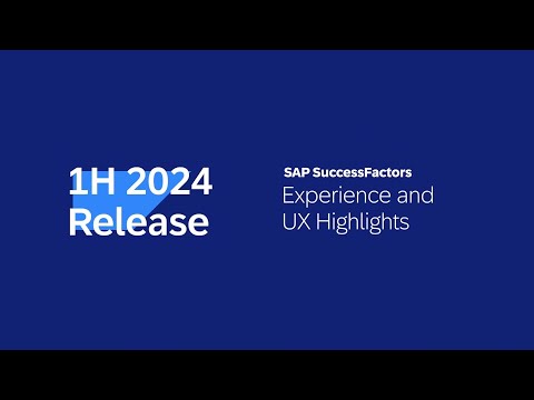 SAP SuccessFactors 1H 2024 Release Highlights - Experience and UX - The ...